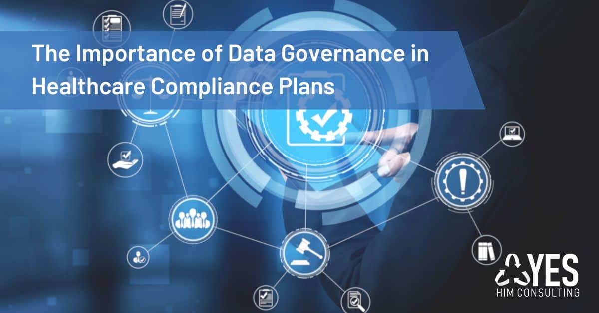 Data Governance in Healthcare: Why Compliance Plans Need It