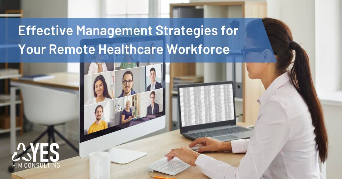 Remote Healthcare Workforce Management Strategies to Try Now